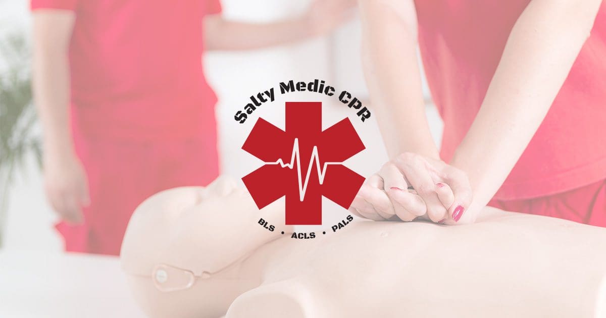 Salty Medic CPR | BLS, PALS and ACLS | Workplace and Healthcare
